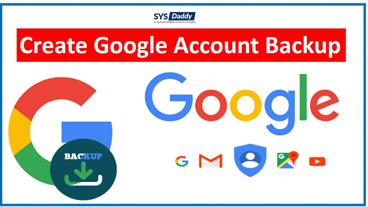 Create Google Account Backup With Manual Solution