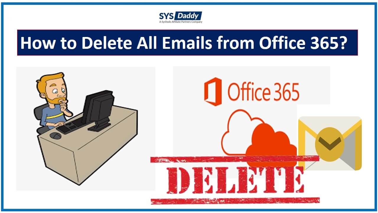 Delete All Emails From Office 365 Mailbox Permanently
